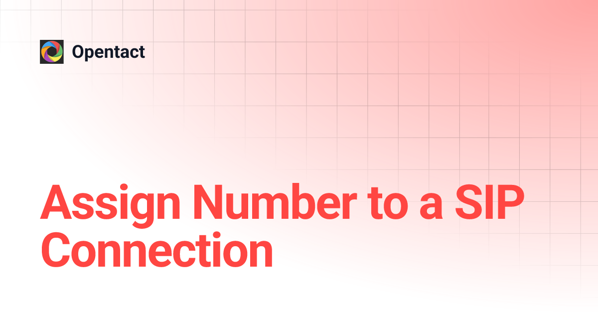 Assign Number to a SIP Connection | Opentact