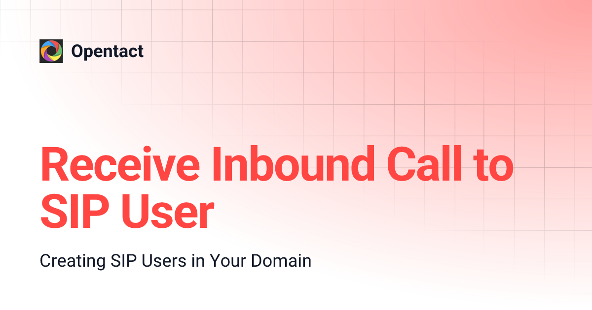 Receive Inbound Call to SIP User | Opentact