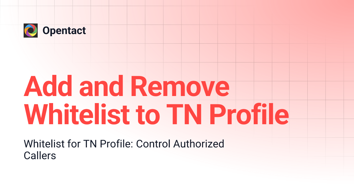 Add and Remove Whitelist to TN Profile | Opentact