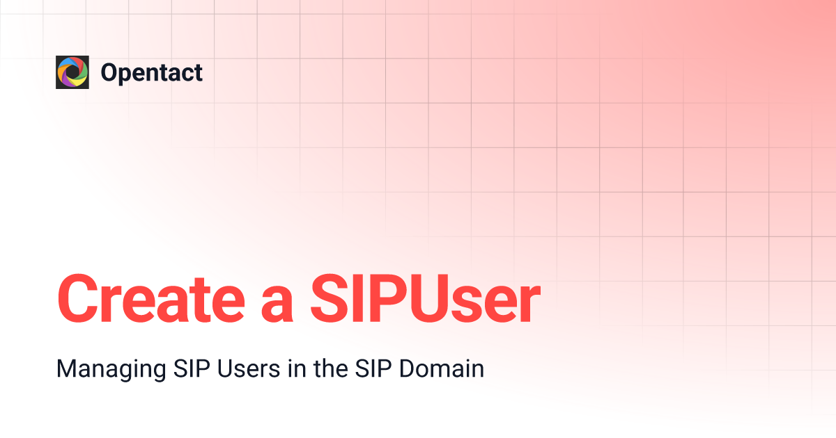 Create a SIPUser | Opentact