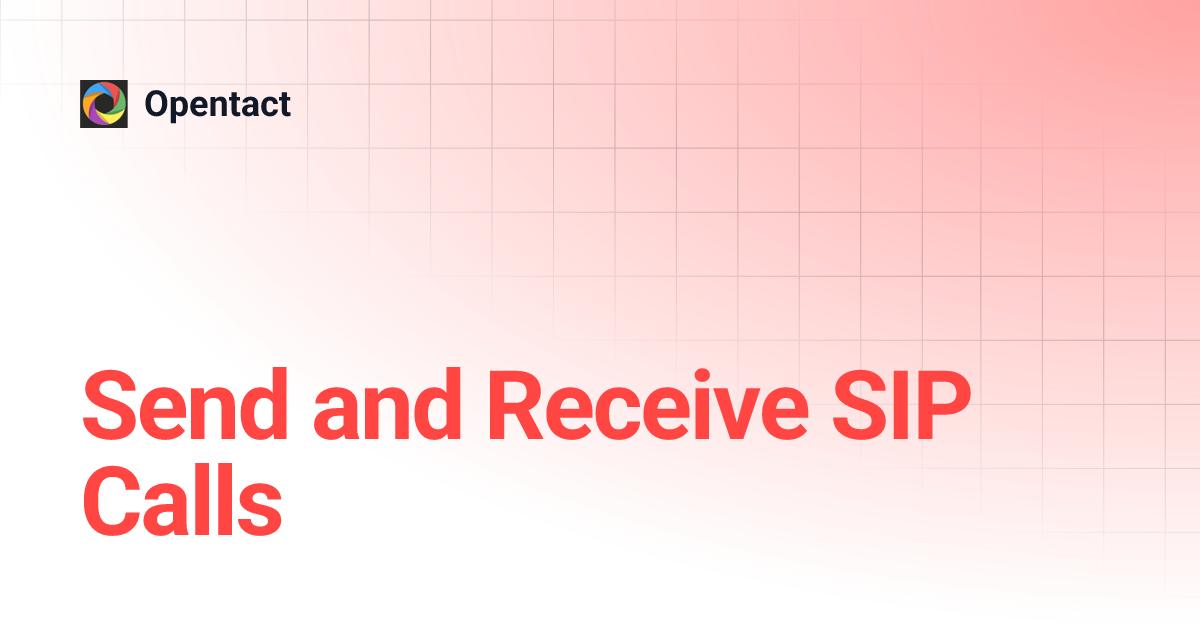 Send and Receive SIP Calls | Opentact