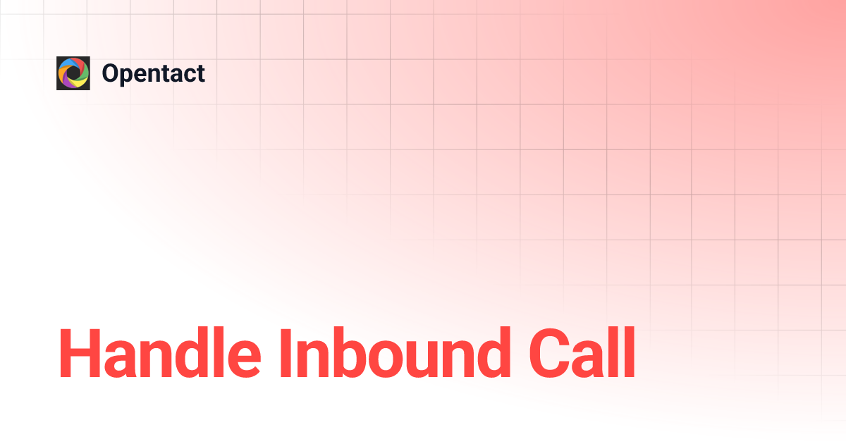 Handle Inbound Call | Opentact